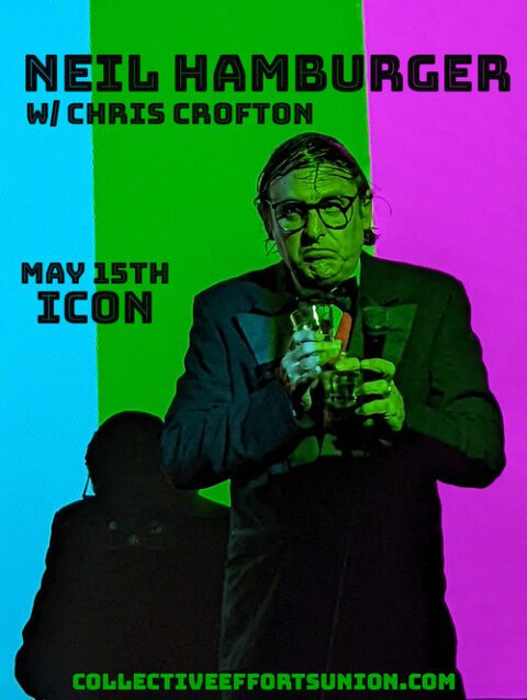 NEIL HAMBURGER @ ICON | Collective Efforts Union