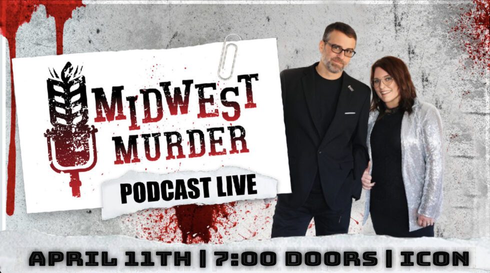 Midwest Murder Podcast LIVE — A True Crime Experience @ ICON ...